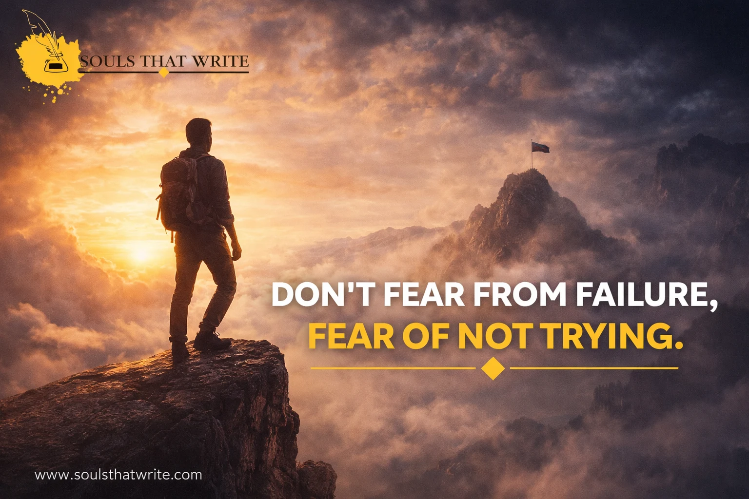 Dont fear failure, fear of not trying - Souls that write