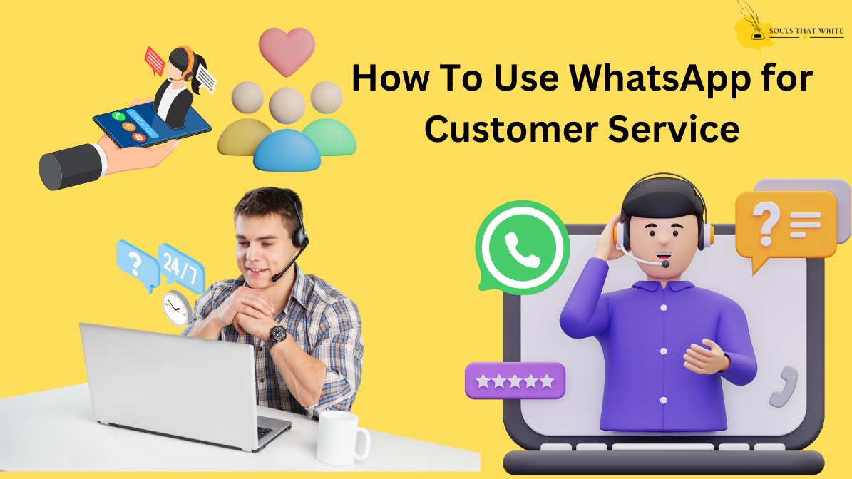 How To Use WhatsApp for Customer Service - Souls That Write